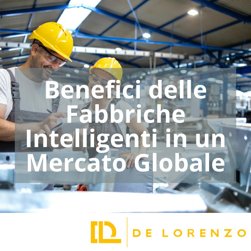 BENEFICI DELLE FABBRICHE INTELLIGENTI IN UN MERCATO GLOBALE - De ...